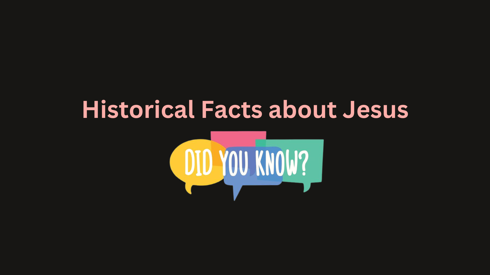 What do you say about the Historical Facts about Jesus? - Was It For Me